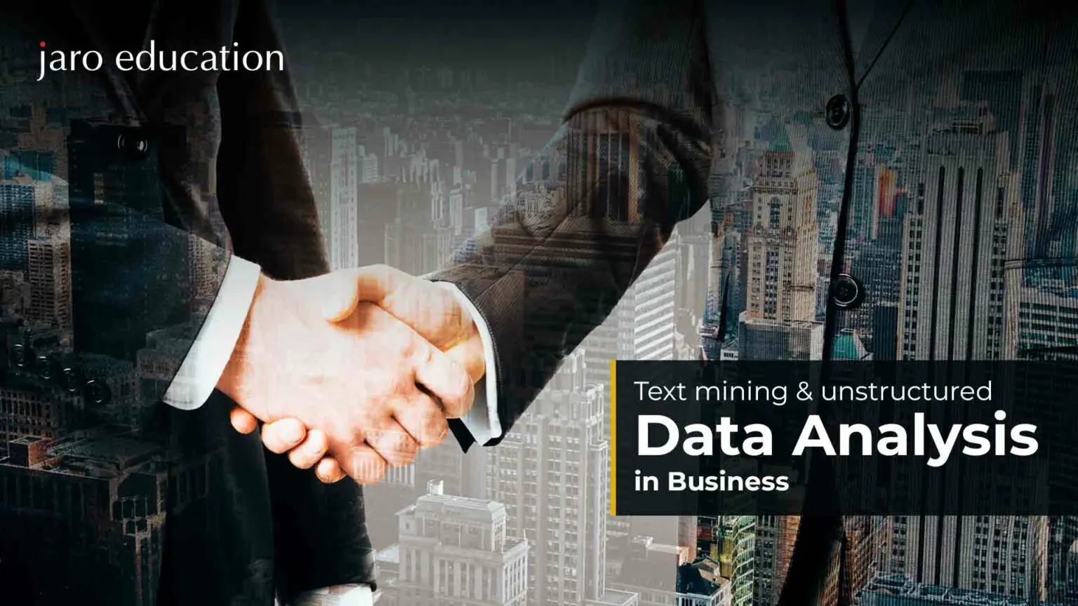 Text Mining & Unstructured Data Analysis in Business | Jaro Education