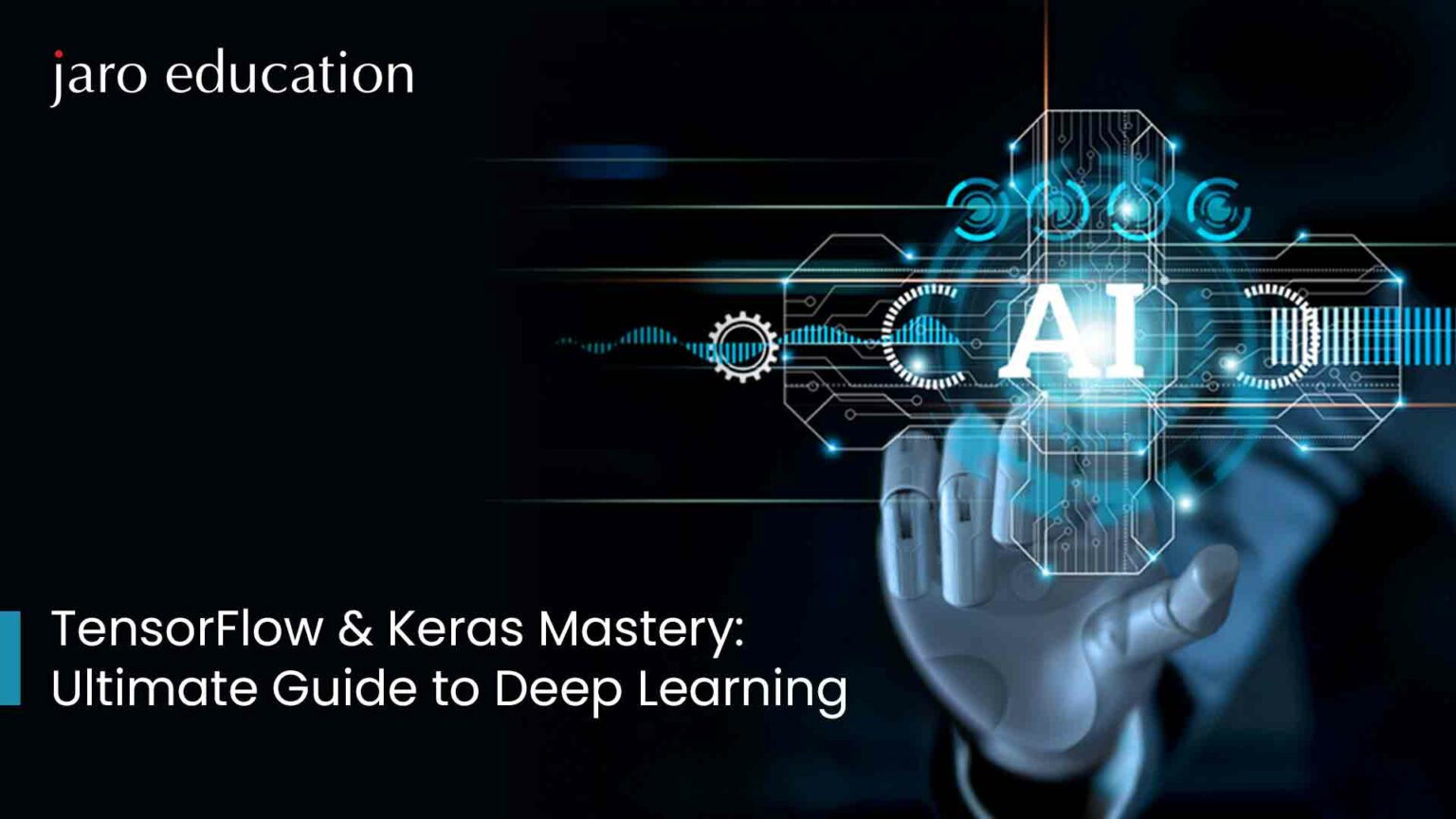 Guide to TensorFlow & Keras Mastery | Jaro Education