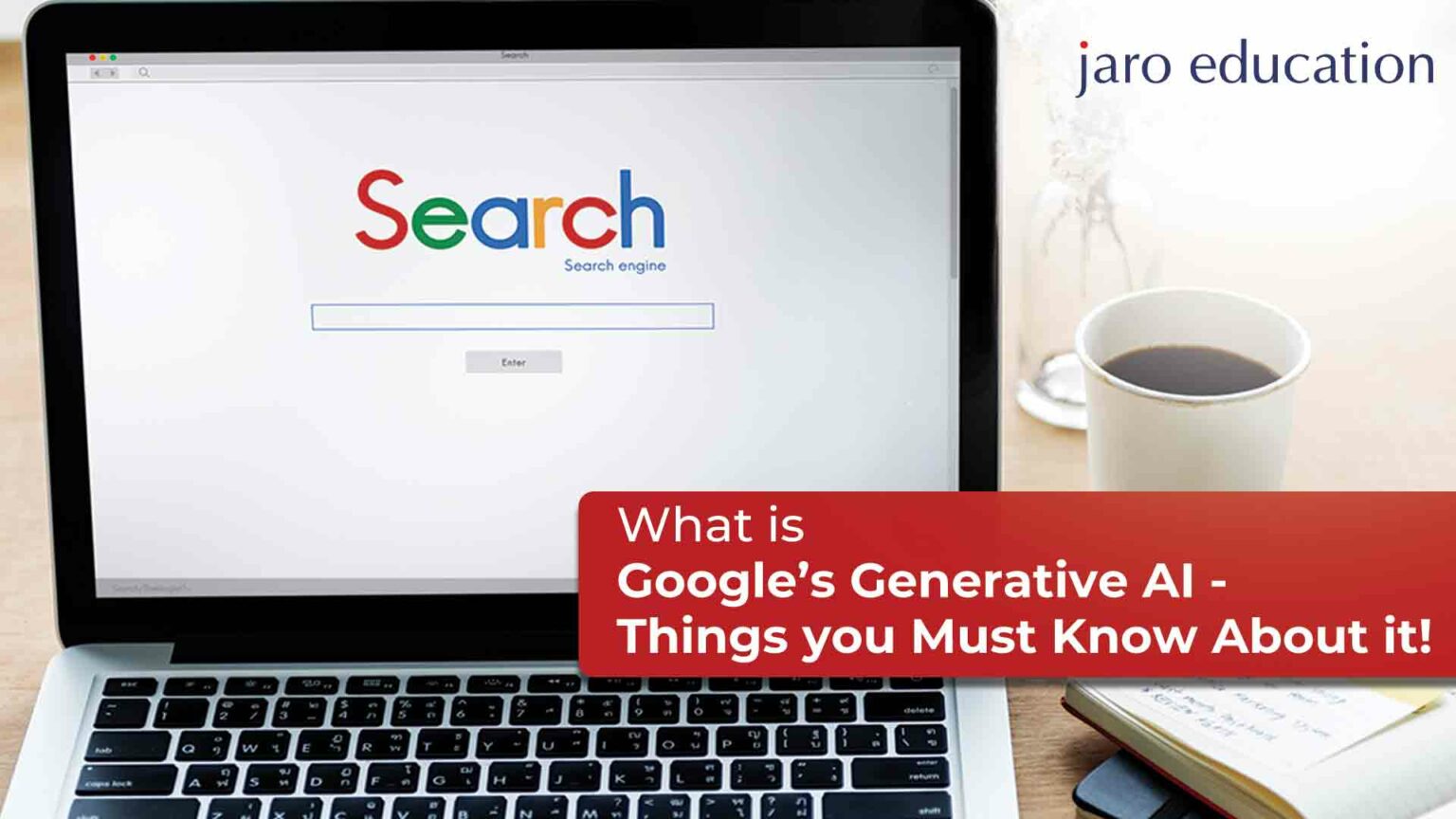 Google Generative AI: All You need To Know | Jaro Education