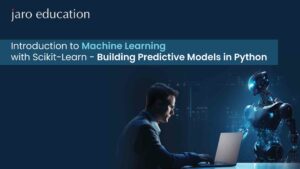 Introduction to Machine Learning with Scikit-Learn | Jaro Education