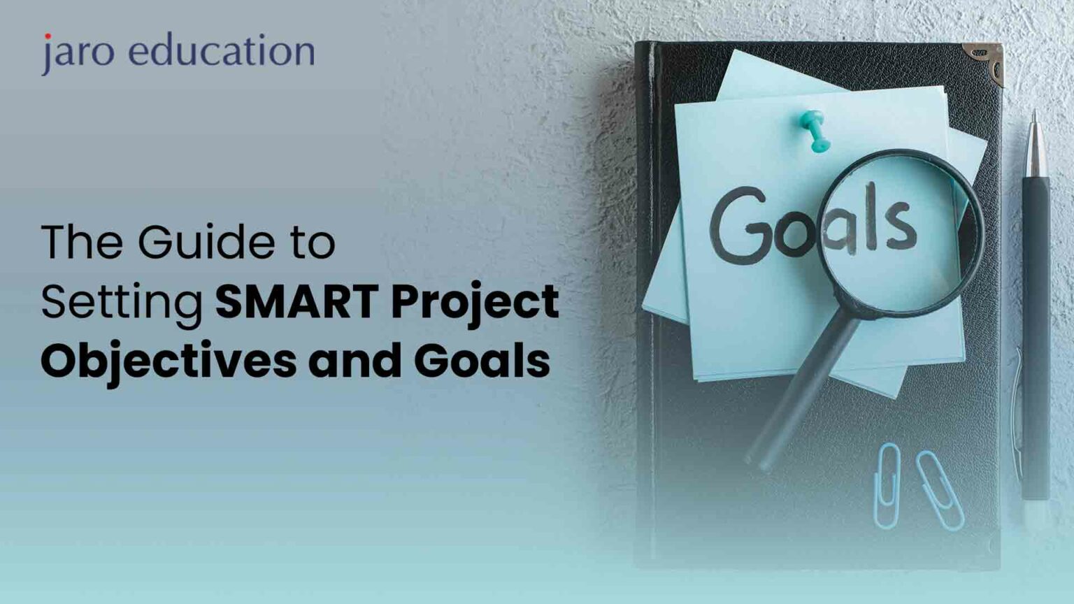 Guide to Setting SMART Project Objectives and Goals | Jaro Education
